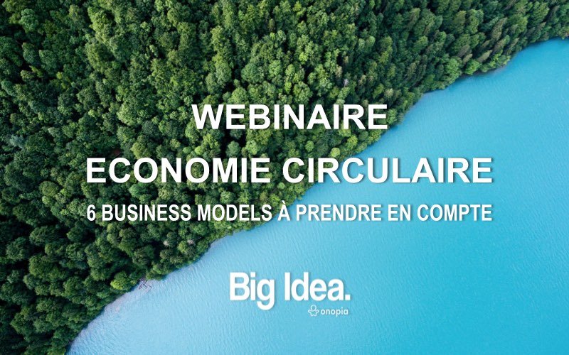 Webinaire - Economie Circulaire, les 6 business models à prendre en ...